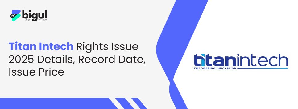 Titan Intech Rights Issue 2025 Details, Record Date, Issue Price